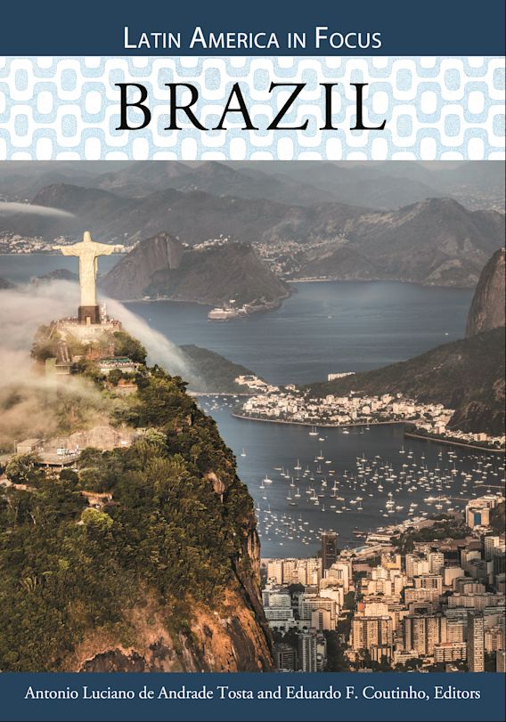 Brazil: : Latin America in Focus Antonio Luciano de Andrade Tosta ABC-CLIO