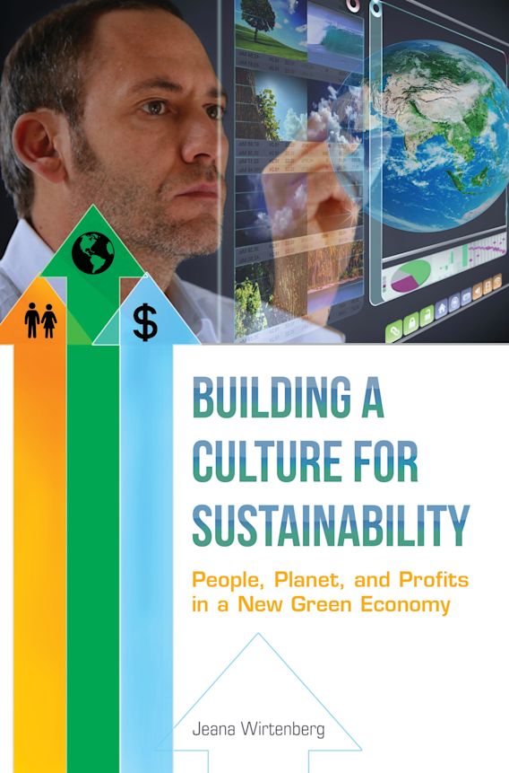 Building a Culture for Sustainability: People, Planet, and Profits in a ...