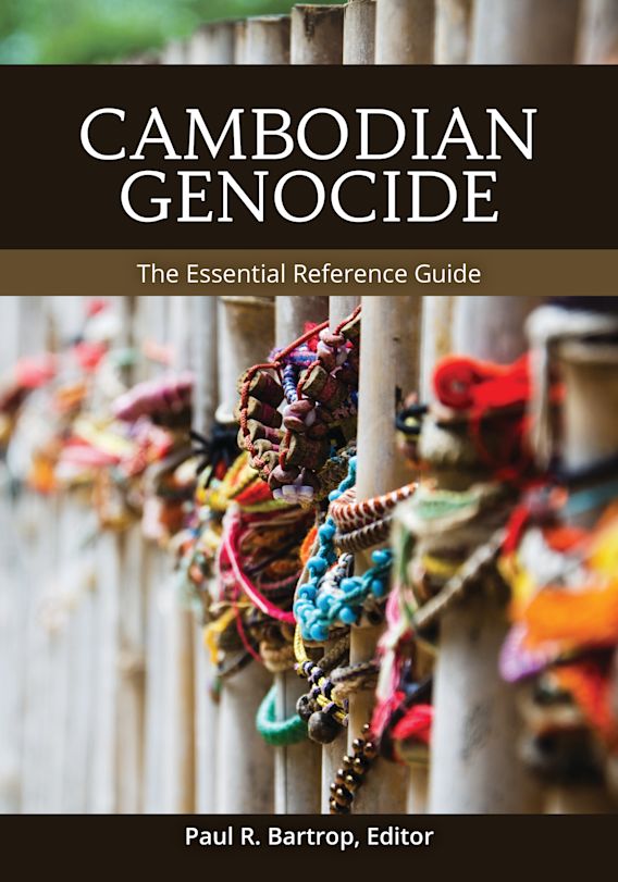 Cambodian Genocide: The Essential Reference Guide: Paul R. Bartrop: ABC ...