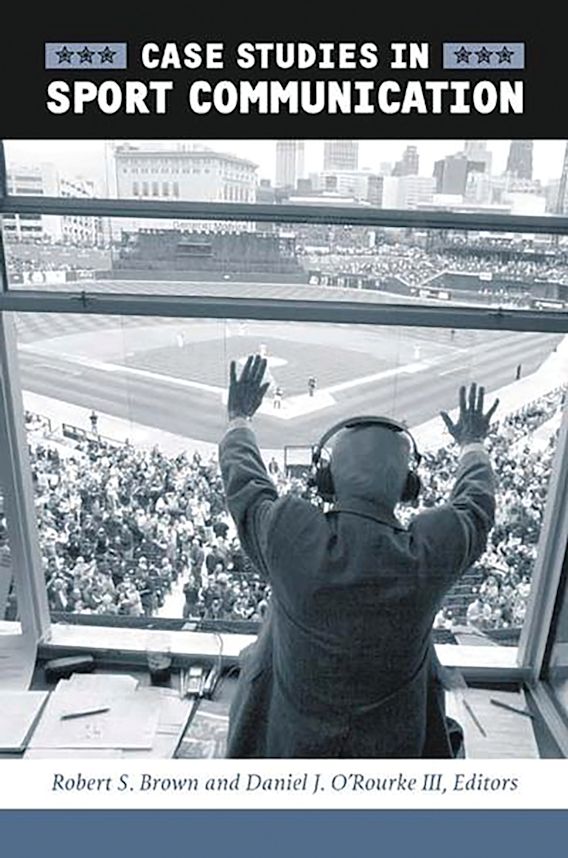 Case Studies In Sport Communication: : Robert S. Brown: Praeger