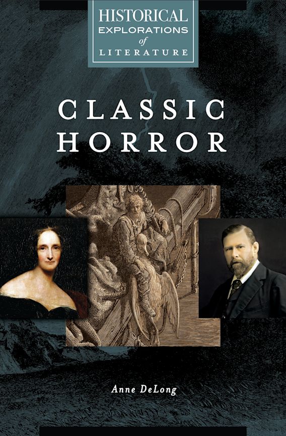 Classic Horror: A Historical Exploration of Literature: Historical ...