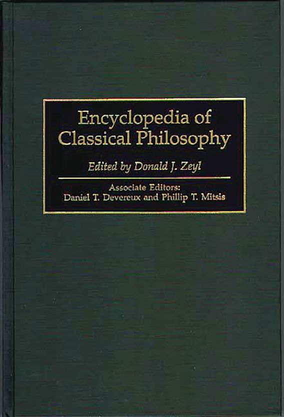 Encyclopedia of Classical Philosophy: : Donald J. Zeyl: Greenwood