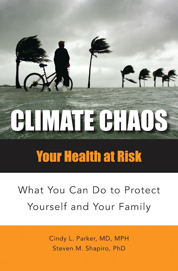 Climate Chaos: Your Health at Risk, What You Can Do to Protect Yourself ...