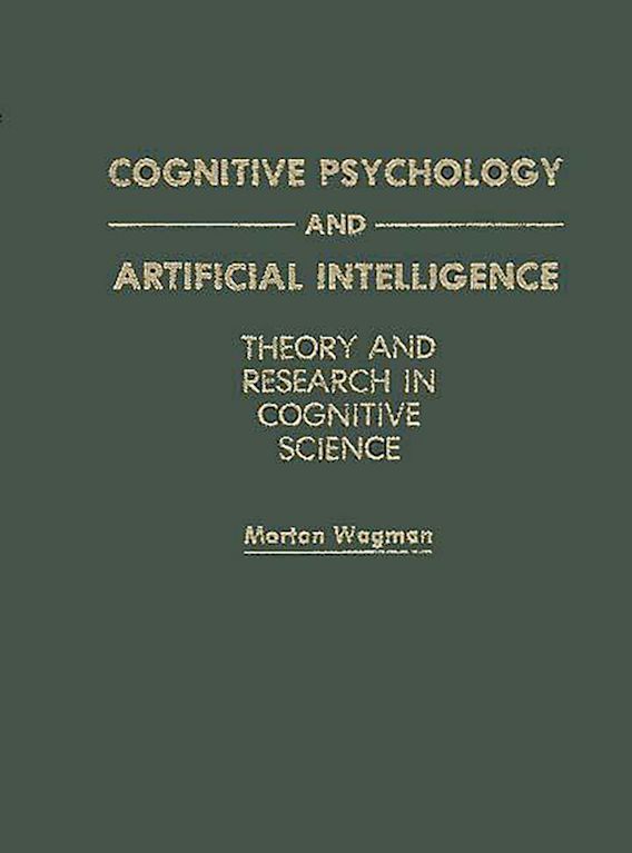 Cognitive Psychology and Artificial Intelligence: Theory and Research ...