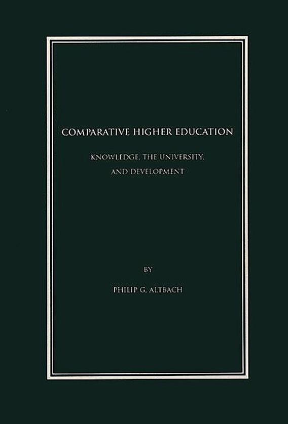 Comparative Higher Education: Knowledge, the University, and ...