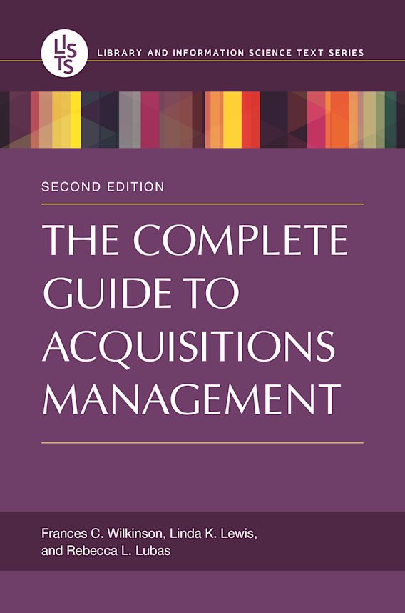 The Complete Guide to Acquisitions Management: : Frances C. Wilkinson ... The Complete Guide to Acquisitions Management: : Frances C. Wilkinson ...