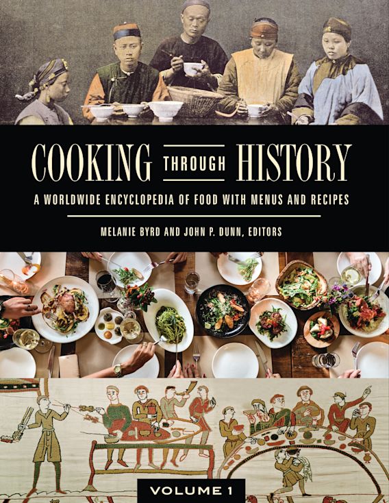Cooking through History: A Worldwide Encyclopedia of Food with Menus ...