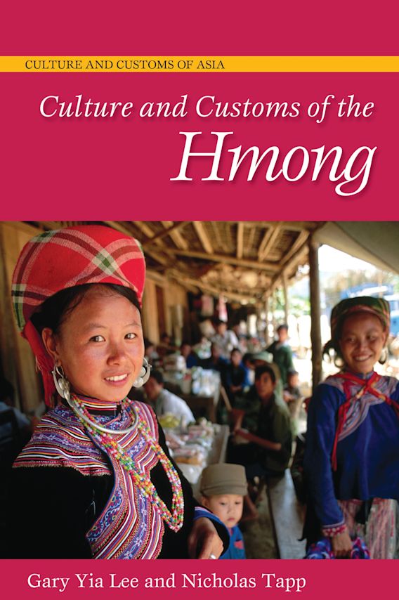 Culture and Customs of the Hmong: : Culture and Customs of Asia Gary ...