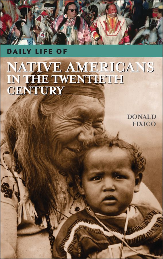 Daily Life of Native Americans in the Twentieth Century: : The ...