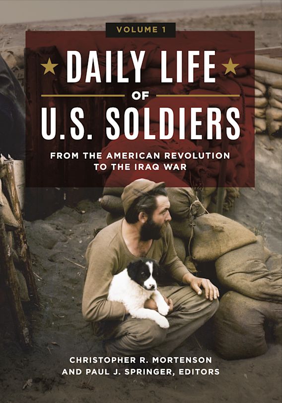 Daily Life of U.S. Soldiers: From the American Revolution to the Iraq ...