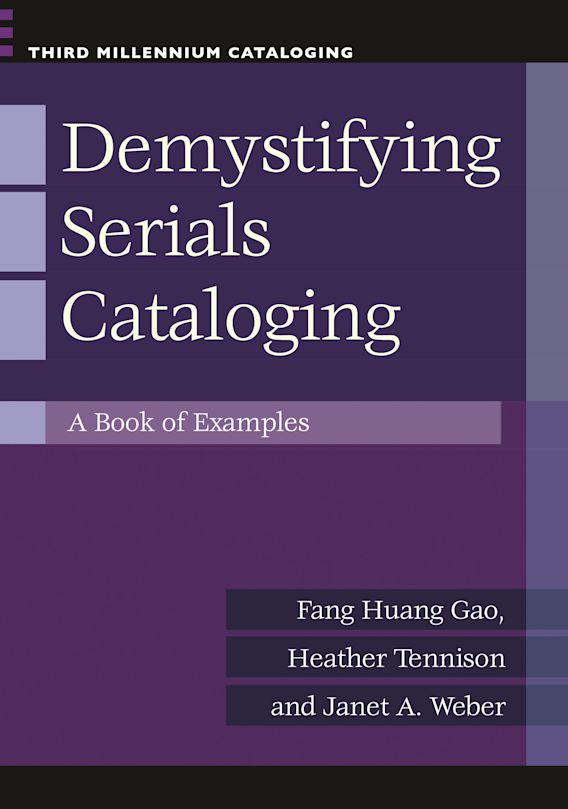 Demystifying Serials Cataloging: A Book of Examples: Fang Huang Gao ...