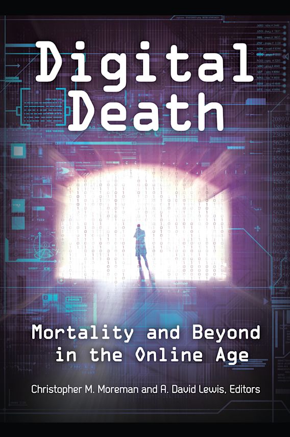 Digital Death: Mortality and Beyond in the Online Age: Christopher M ...