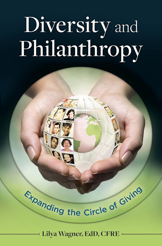 Diversity and Philanthropy: Expanding the Circle of Giving: Lilya ...