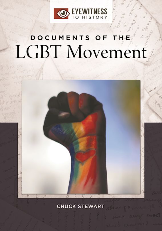 Documents of the LGBT Movement: : Eyewitness to History Chuck Stewart ...