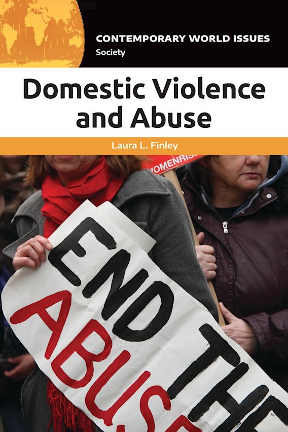Domestic Violence and Abuse: A Reference Handbook: Contemporary World ...