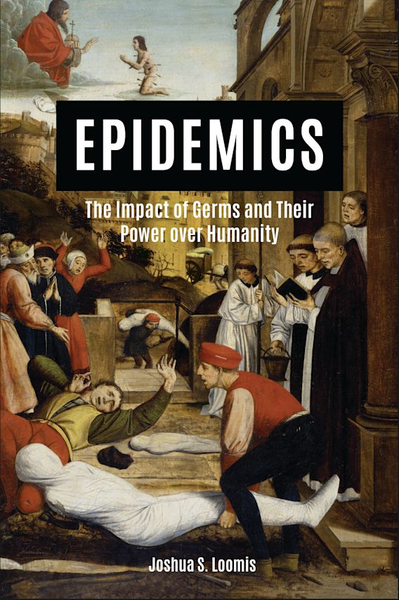 Epidemics: The Impact of Germs and Their Power over Humanity: Joshua S ...