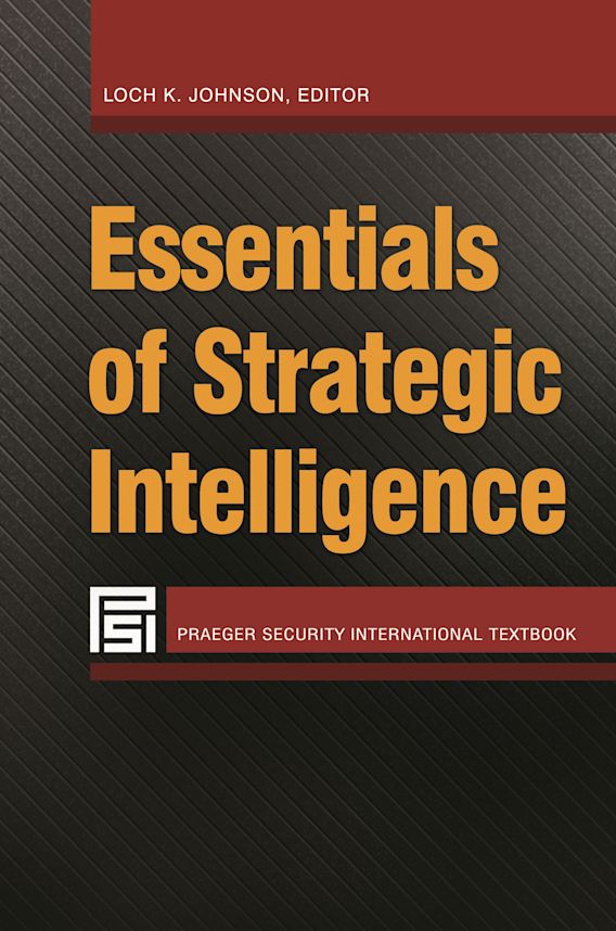 Essentials of Strategic Intelligence: : Praeger Security International ...