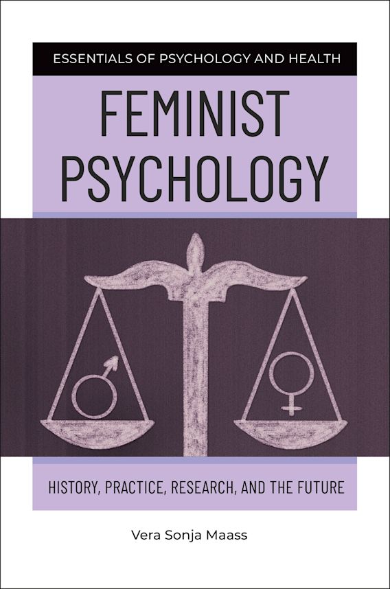 Feminist Psychology: History, Practice, Research, and the Future: Vera ...