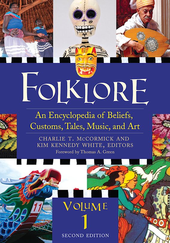 Folklore: An Encyclopedia of Beliefs, Customs, Tales, Music, and Art ...