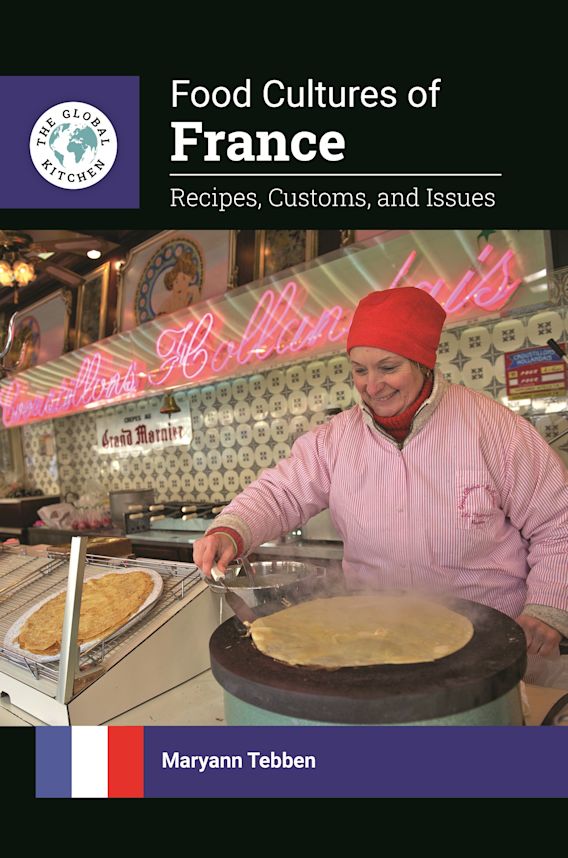 Food Cultures of France: Recipes, Customs, and Issues: The Global ...