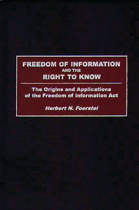 Freedom of Information and the Right to Know: The Origins and ...