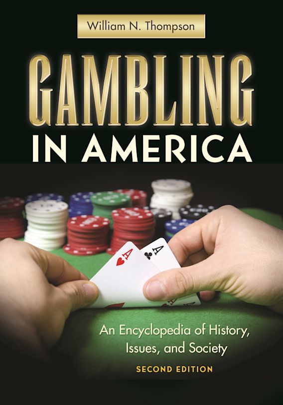 Gambling in America: An Encyclopedia of History, Issues, and Society ...