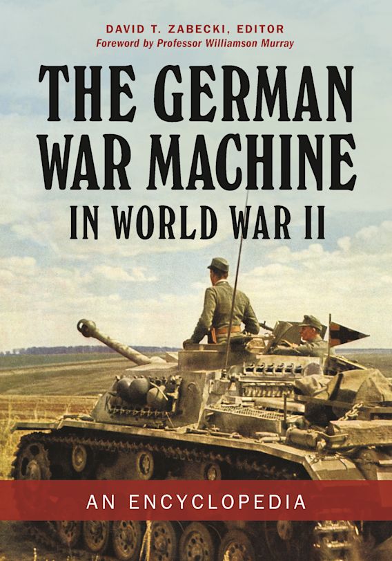 The German War Machine in World War II: An Encyclopedia: Williamson ...