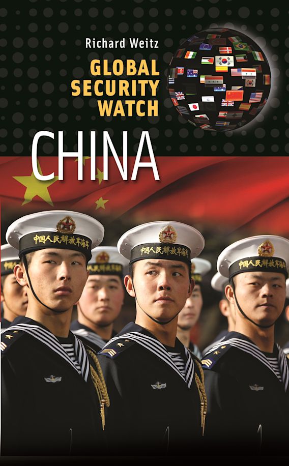 Global Security Watch—China: : Global Security Watch Richard Weitz Praeger