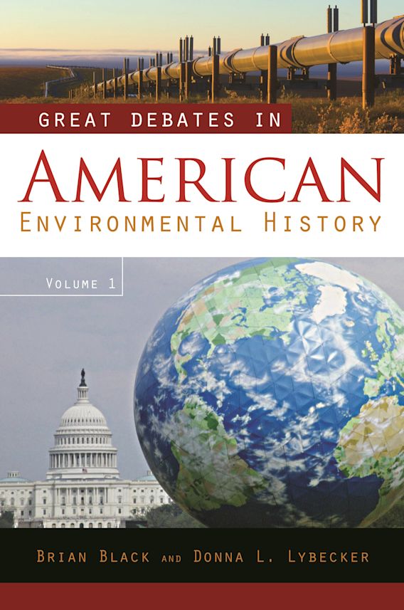 Great Debates in American Environmental History [2 volumes]: [2 volumes ...