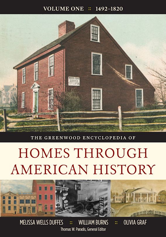 The Greenwood Encyclopedia of Homes through American History [4 volumes]: [4 volumes]: Olivia ...