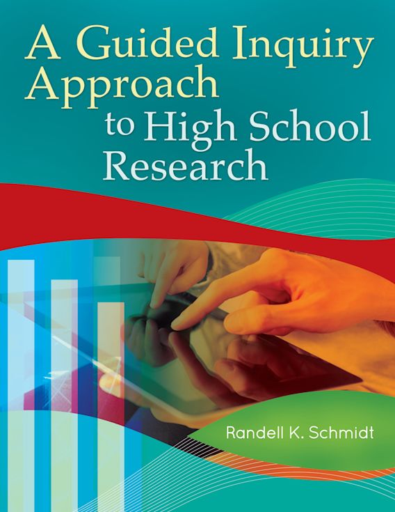 A Guided Inquiry Approach to High School Research: : Libraries ...