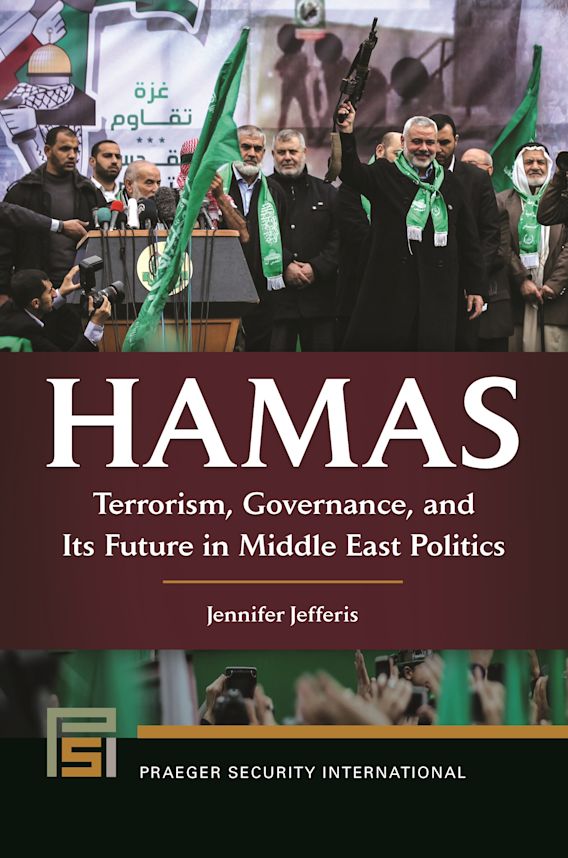 Hamas: Terrorism, Governance, and Its Future in Middle East Politics ...