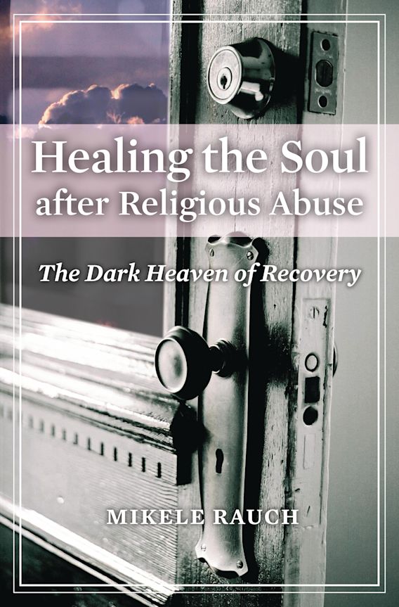 Healing the Soul after Religious Abuse: The Dark Heaven of Recovery ...