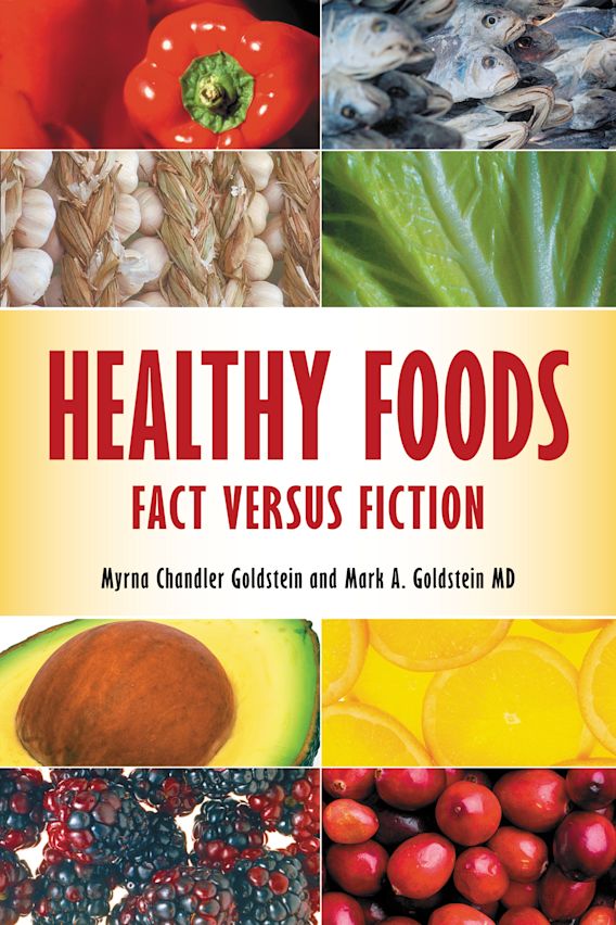 Healthy Foods: Fact versus Fiction: Myrna Chandler Goldstein: Greenwood