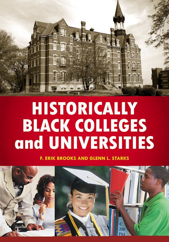Historically Black Colleges and Universities: An Encyclopedia: F. Erik ...
