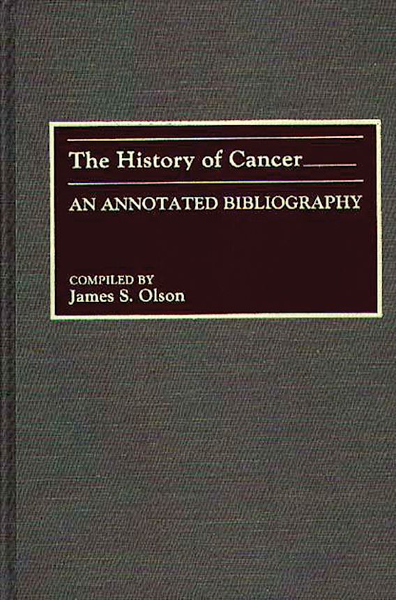 The History of Cancer: An Annotated Bibliography: Bibliographies and ...