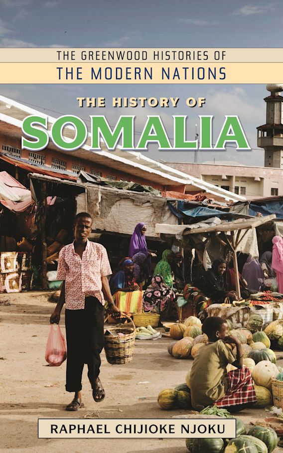The History of Somalia: : The Greenwood Histories of the Modern Nations ...