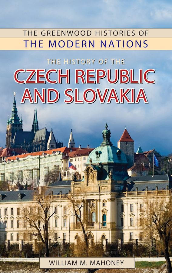The History of the Czech Republic and Slovakia: : The Greenwood ...
