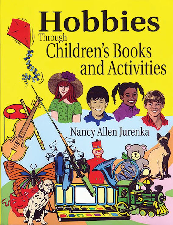 Hobbies Through Children's Books and Activities: : Through Children's ...