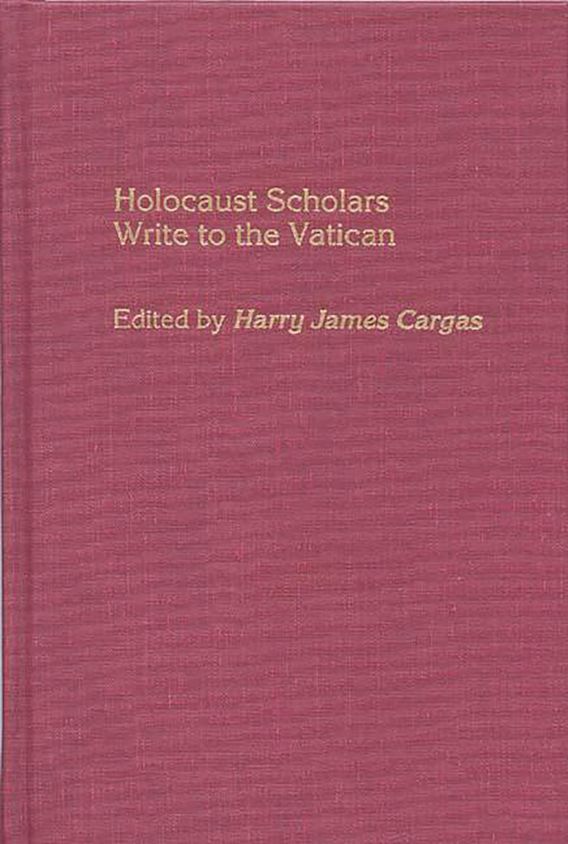 Holocaust Scholars Write to the Vatican: : Contributions to the Study ...