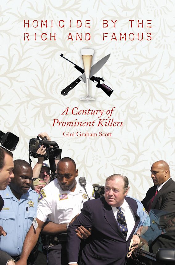 Homicide by the Rich and Famous: A Century of Prominent Killers: Gini ...