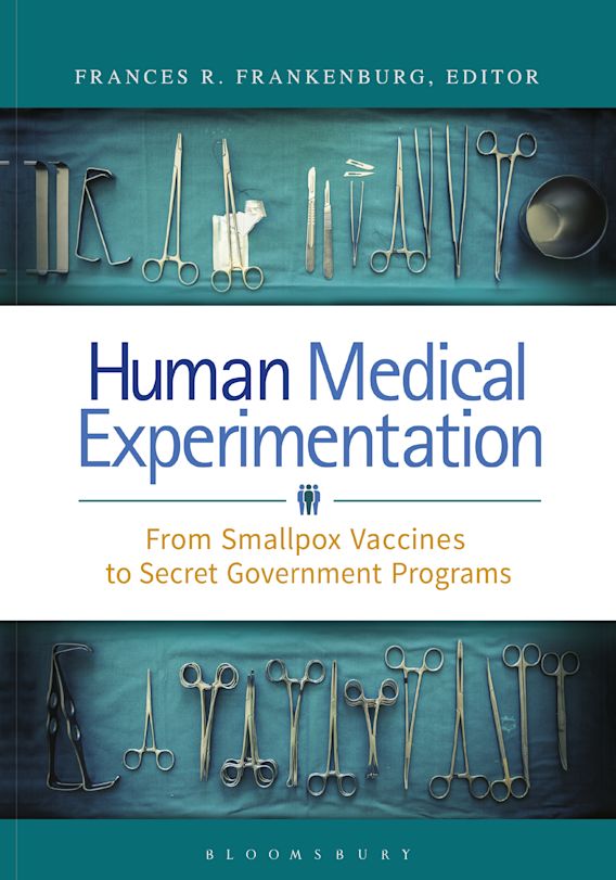 Human Medical Experimentation: From Smallpox Vaccines to Secret ...