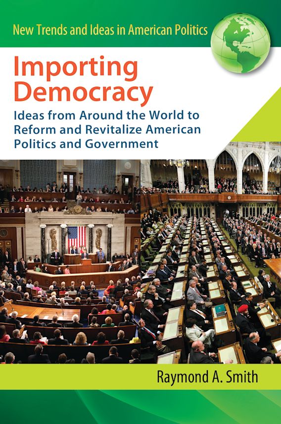 Importing Democracy: Ideas from Around the World to Reform and ...