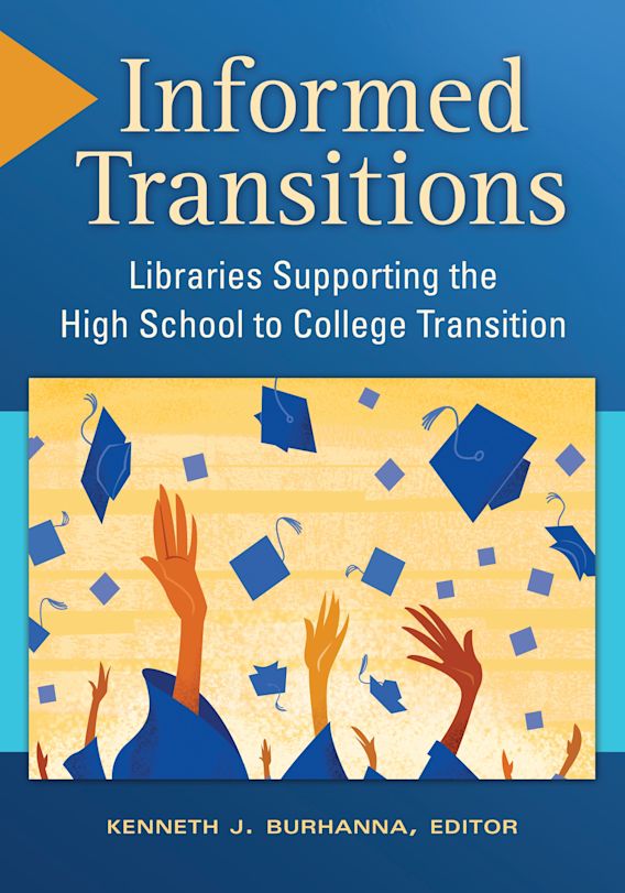 Informed Transitions: Libraries Supporting the High School to College ...