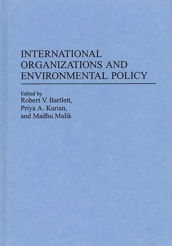 International Organizations and Environmental Policy: : Contributions ...