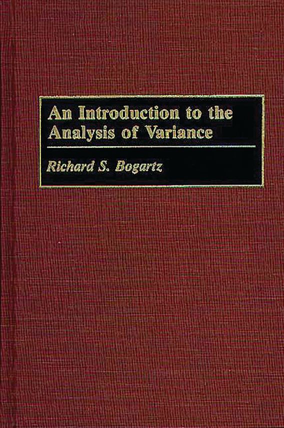 An Introduction to the Analysis of Variance: : Richard S. Bogartz: Praeger