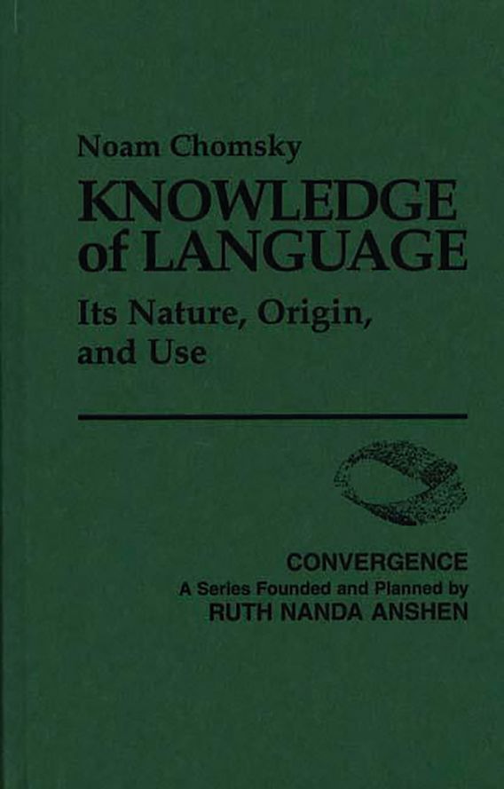 Knowledge of Language: Its Nature, Origin, and Use: Convergence Series ... Knowledge of Language: Its Nature, Origin, and Use: Convergence Series ...