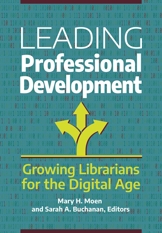 Leading Professional Development: Growing Librarians for the Digital ...