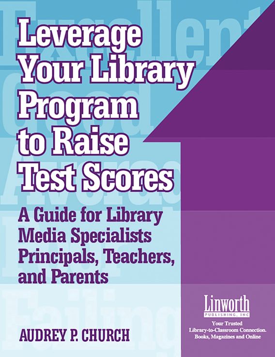 Leverage Your Library Program to Raise Test Scores: A Guide for Library ...