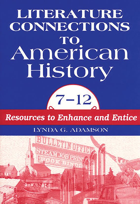 Literature Connections to American History 712: Resources to Enhance ...